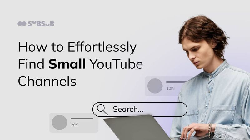 How to Find Small YouTube Channels: Quick & Easy Tools